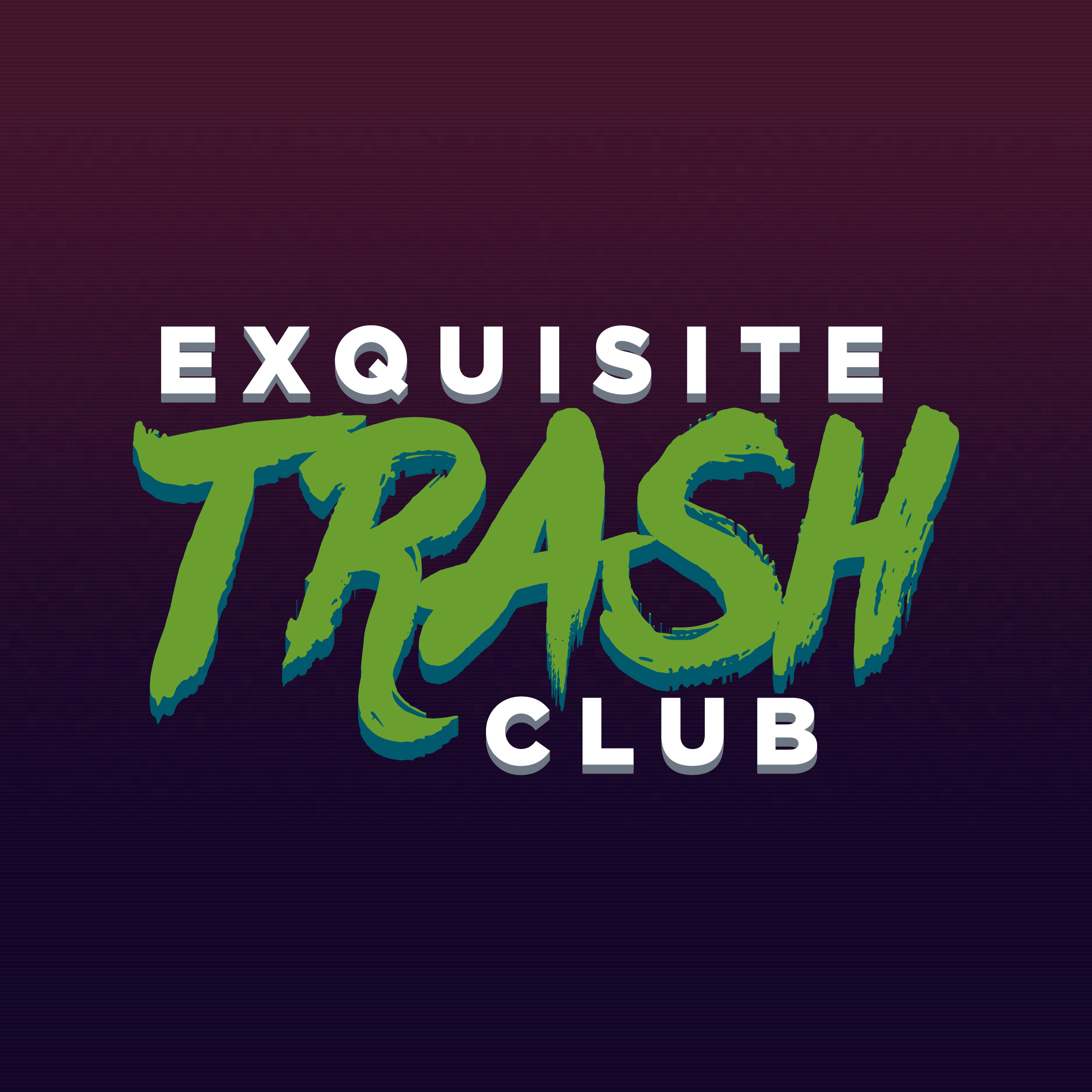 Exquisite Trash Club